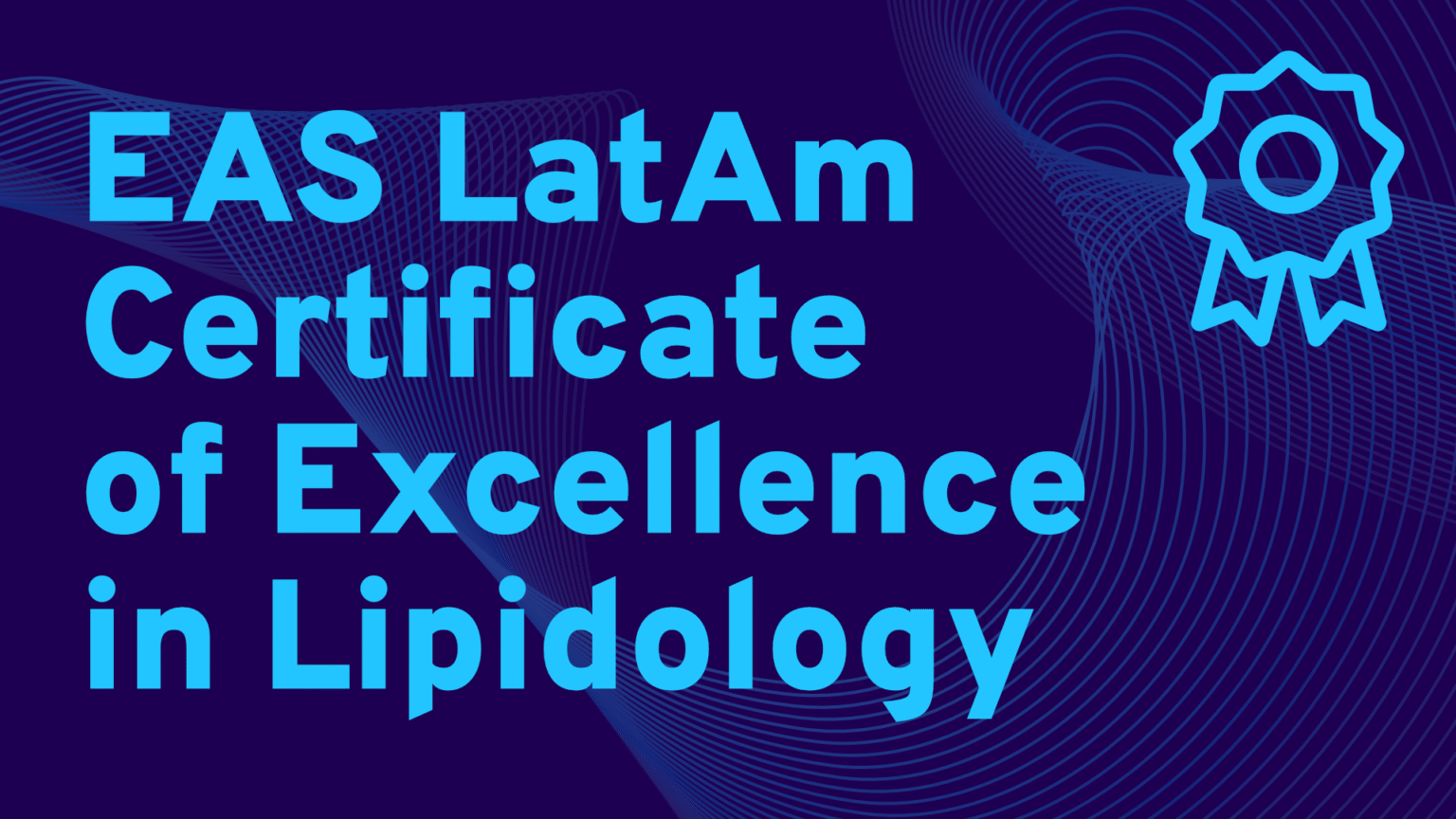 EAS LatAm Certificate of Excellence in Lipidology - EAS